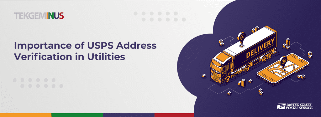 Importance of USPS Address Verification in Utilities – Tekgeminus – One ...
